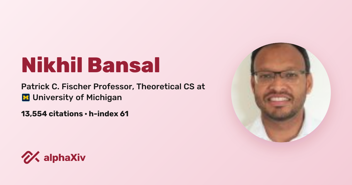 Nikhil Bansal | alphaXiv